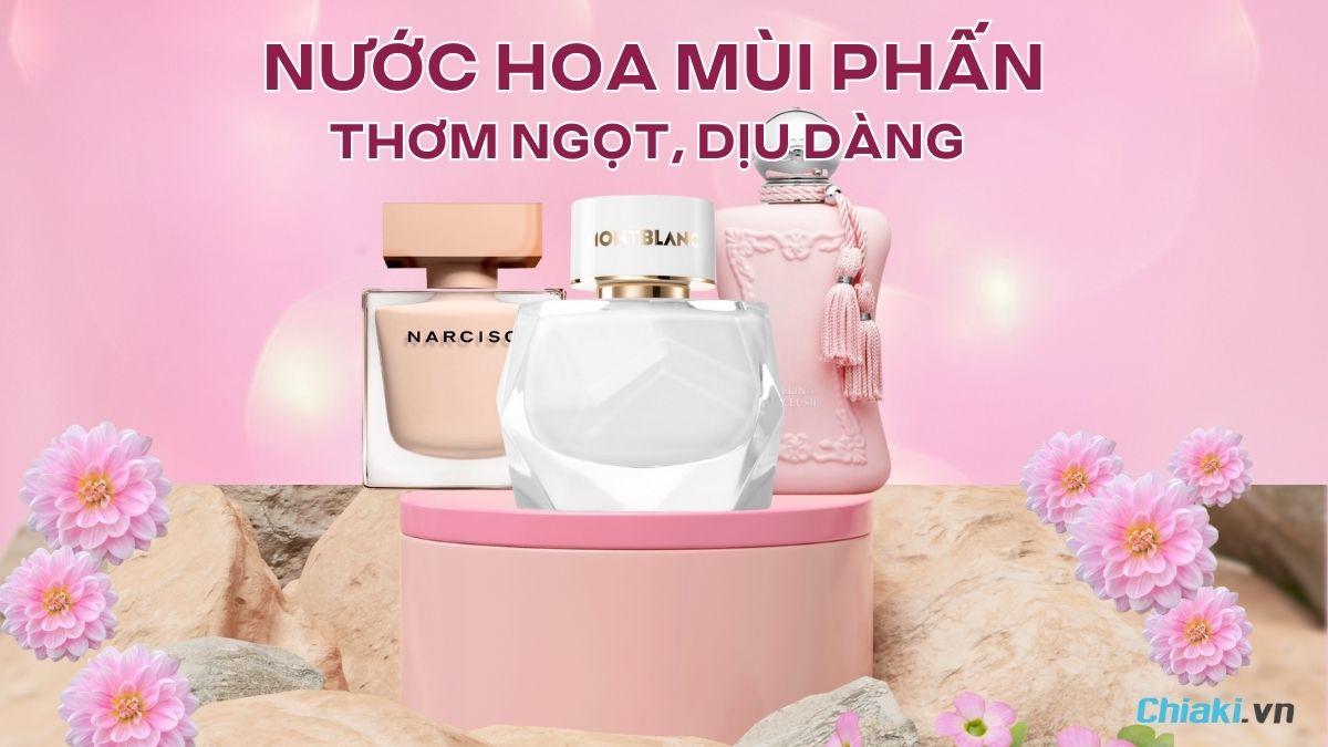 Top 10 Nước hoa mùi phấn thơm ngọt, dịu dàng mà bạn nên thử nhất 2026