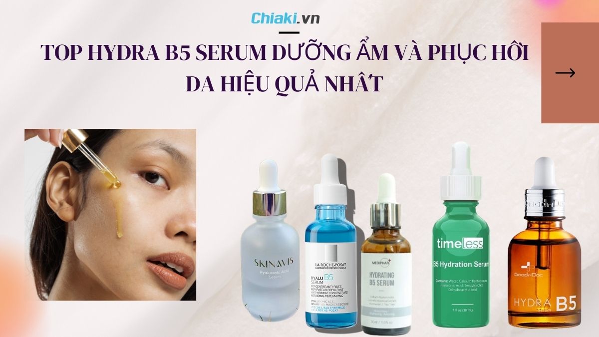 Top 10 Hydra B5 Serum dưỡng ẩm và phục hồi da hiệu quả nhất