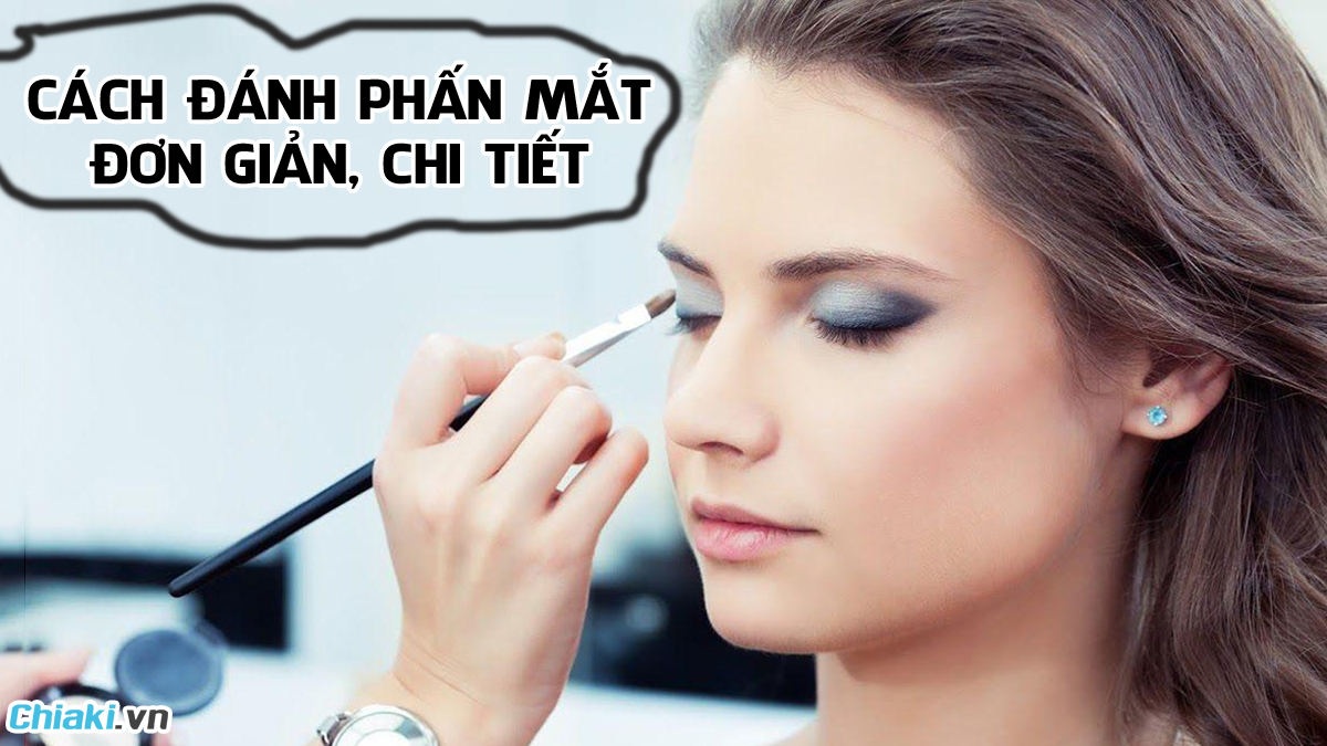 Cách đánh phấn mắt đẹp tự nhiên cho người mới bắt đầu chỉ 3 phút